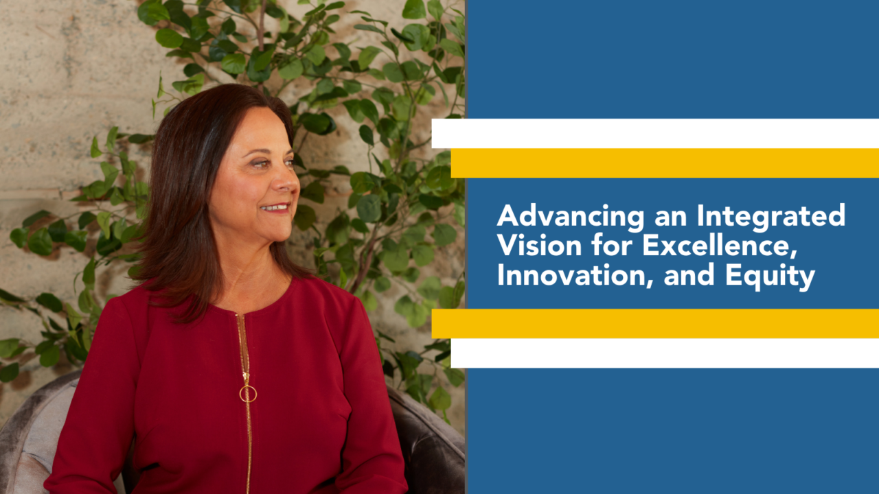 Advancing an Integrated Vision for Excellence, Innovation, and Equity ...